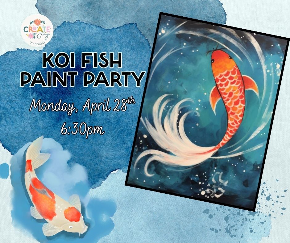 Koi Fish Paint Party | Create Joy diy Studio LLC